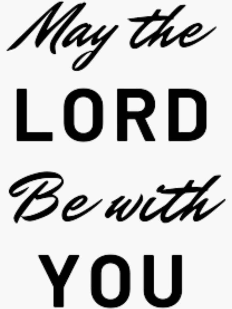 "MAY THE LORD BE WITH YOU" Sticker for Sale by VCCollections | Redbubble