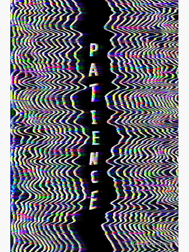 "Patience Modulation - Glitch Art" Poster for Sale by GlitchDimension | Redbubble
