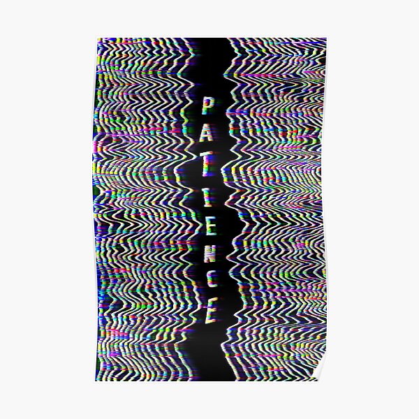 "Patience Modulation - Glitch Art" Poster for Sale by GlitchDimension | Redbubble