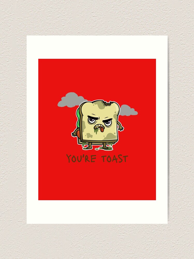 "Angry Dirty Toast Tost Funny Meme" Art Print by moonshot-x | Redbubble