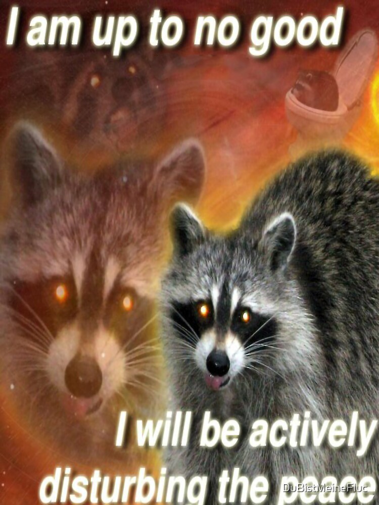 I am up to no good, I will be actively disturbing the peace - funny ...