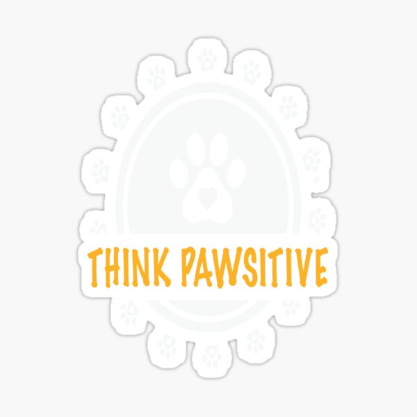 "Dog-Paw-print-Think-Pawsitive" Sticker by OFFICIALBULLDOG | Redbubble