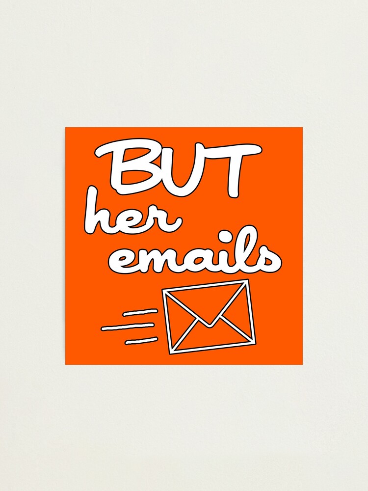 "But her emails, but her emails meme, funny email words, funny urban ...