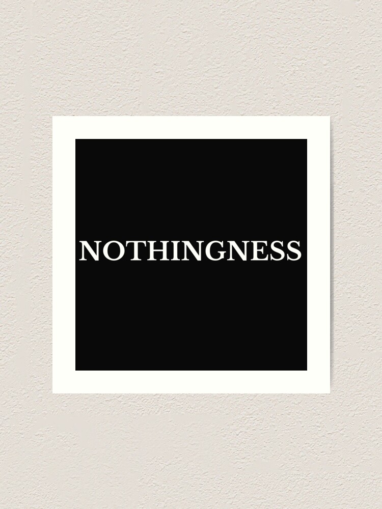 "NOTHINGNESS" Art Print by BHADRANI-STYLE | Redbubble