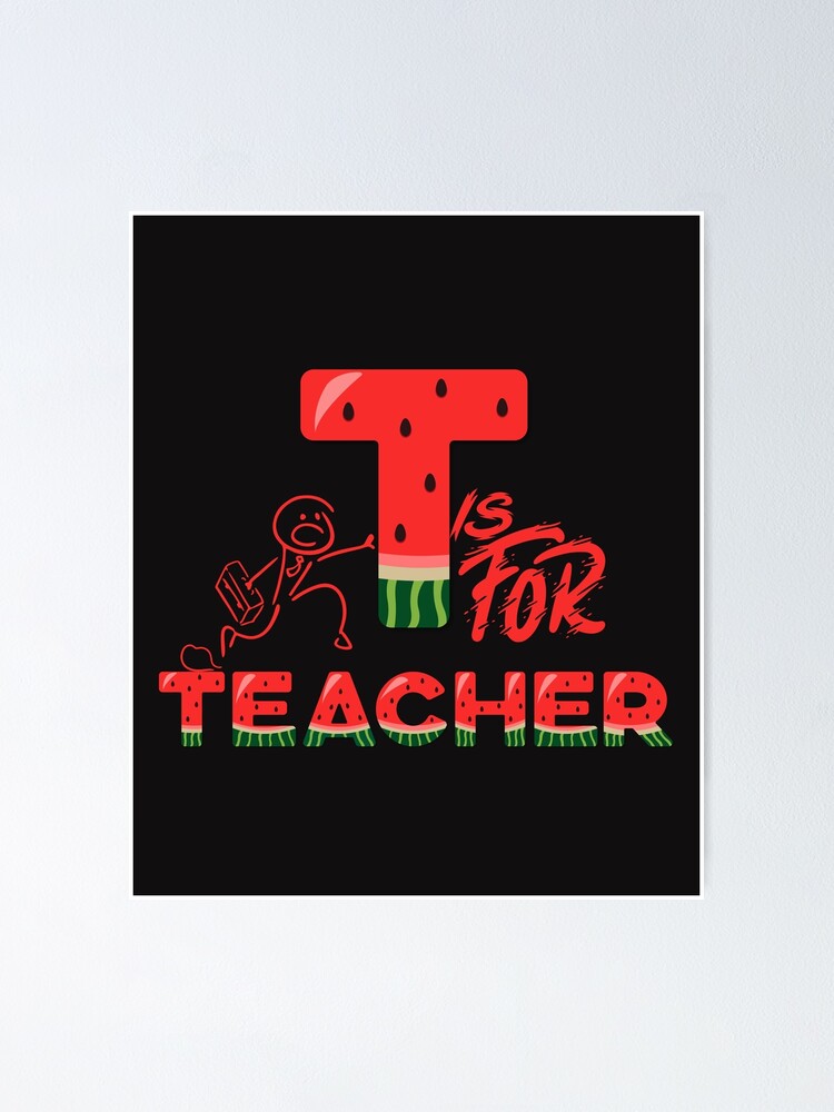 "T Is For Teacher" Poster for Sale by jarokumART | Redbubble
