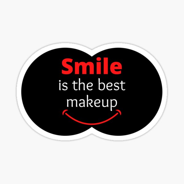 "Smile is the best makeup " Sticker by Tambapannf | Redbubble