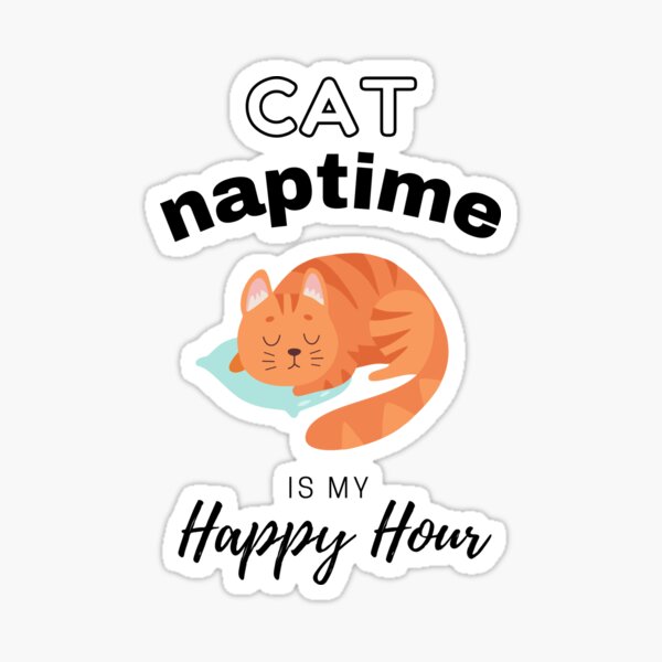 "Cat Naptime is My Happy Hour | Nap Time | Funny Cat | Sleepy Cat ...