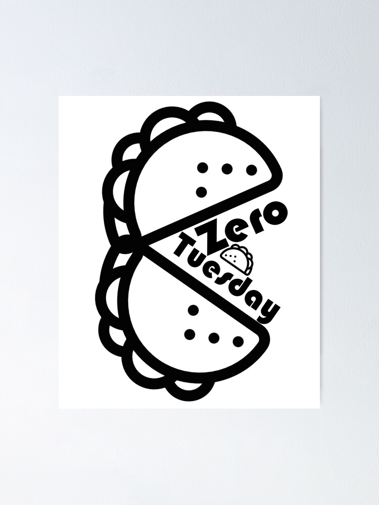 "Zero tuesday taco PAC" Poster for Sale by Scarlet4Iris | Redbubble