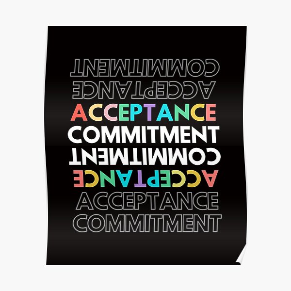 "Acceptance Commitment | Mental Health Matters " Poster by fivesixtyone ...