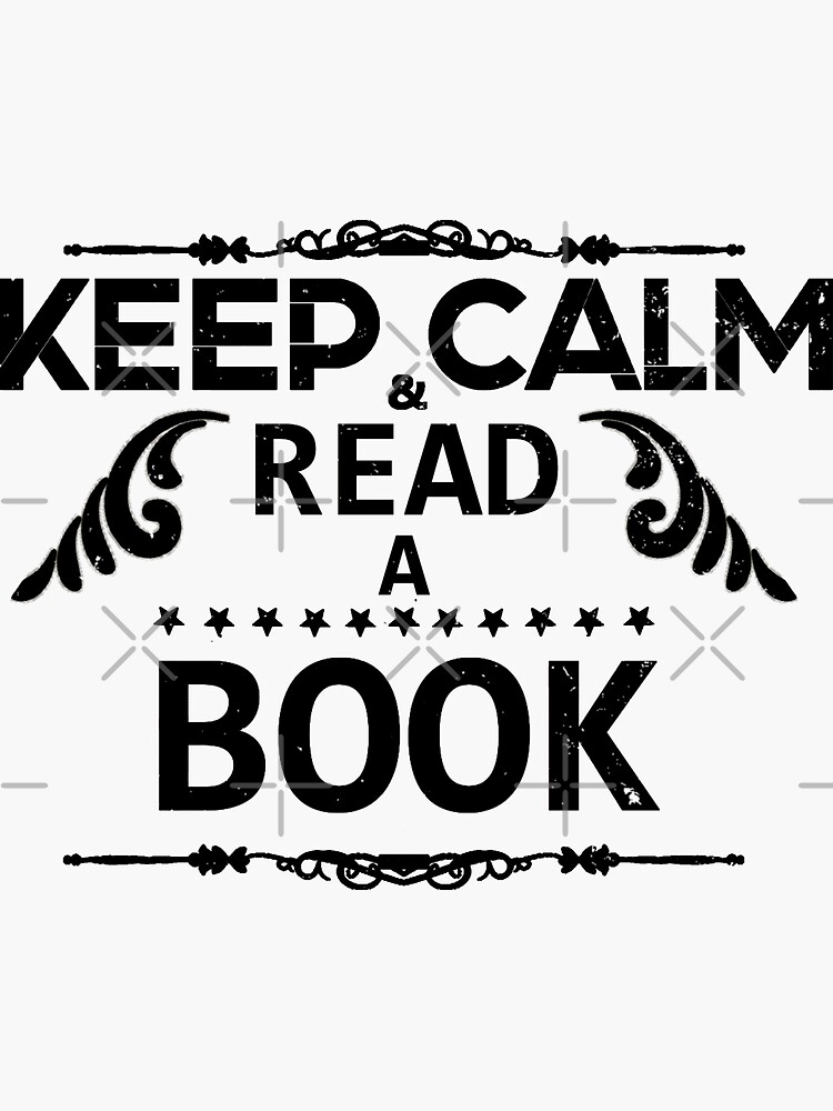  KEEP CALM AND READ A BOOK Sticker By Mohcinart Redbubble