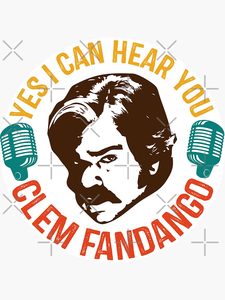 Yes I Can Hear You Clem Fandango Retro Vintage Sticker For Sale By