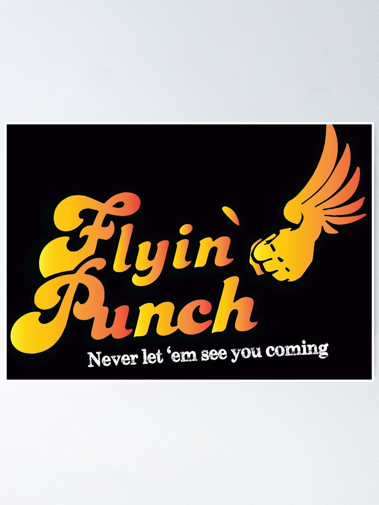 "Flying punch! Never let 'em see you coming.." Poster for Sale by ...