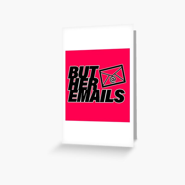 "But her emails, but her emails meme, funny hilarious email words ...