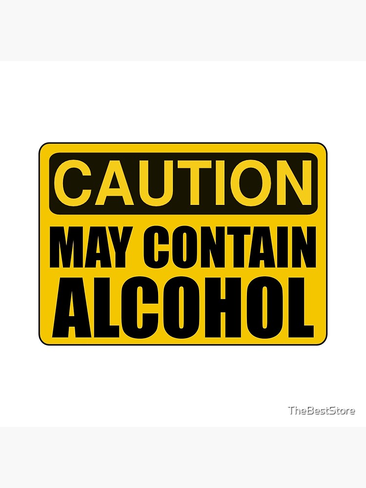 "Caution May Contain Alcohol" Photographic Print by TheBestStore ...