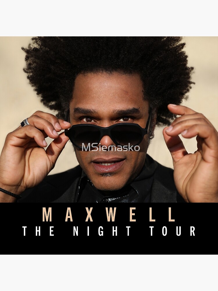 "wel Maxwell the night " Poster for Sale by MSiemasko | Redbubble