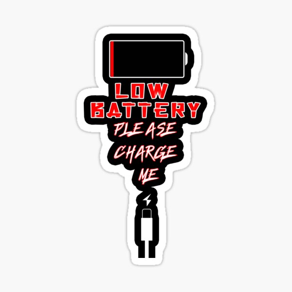"Low battery, please recharge me" Sticker by aymanmizani | Redbubble