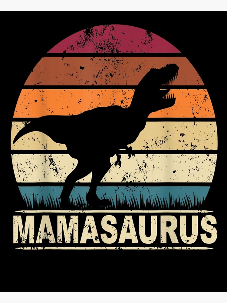 "Mamasaurus Rex Dinosaur Family Mother Dino Mama Saurus" Poster for ...