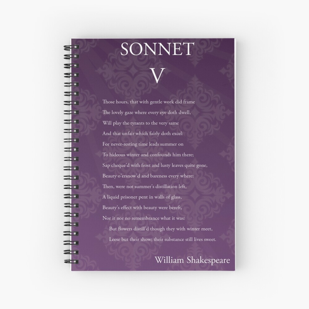 "Shakespeare Sonnet 5 (V)" Spiral Notebook for Sale by worldofprints ...