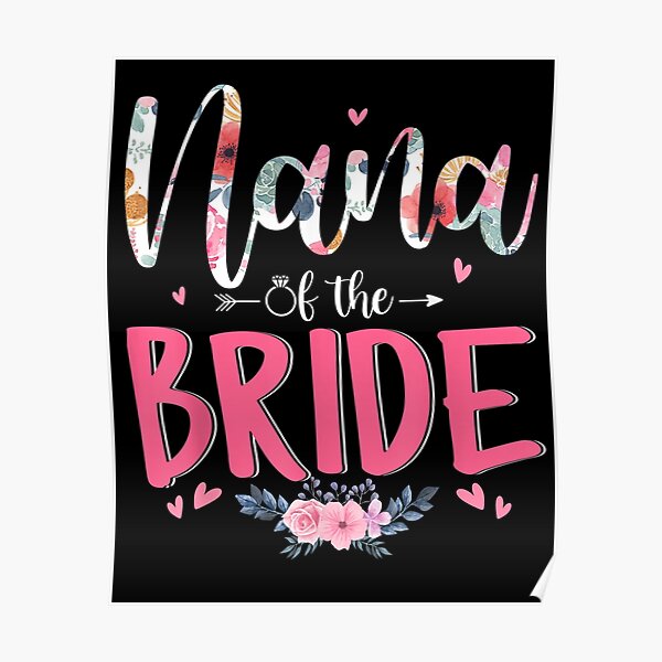 "Nana Of The Bride Mother's Day Happy Wedding Matching Family" Poster ...