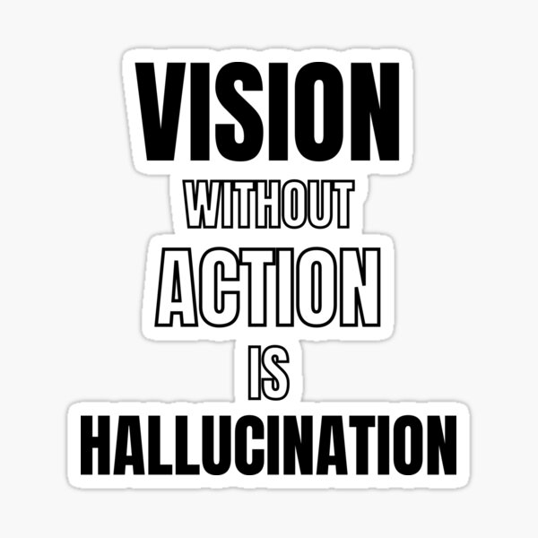 "Vision without action is hallucination - inspirational quotes" Sticker ...