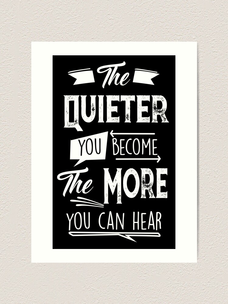 "The Quieter You Become The More You can Hear - Meditation Quote Merch ...