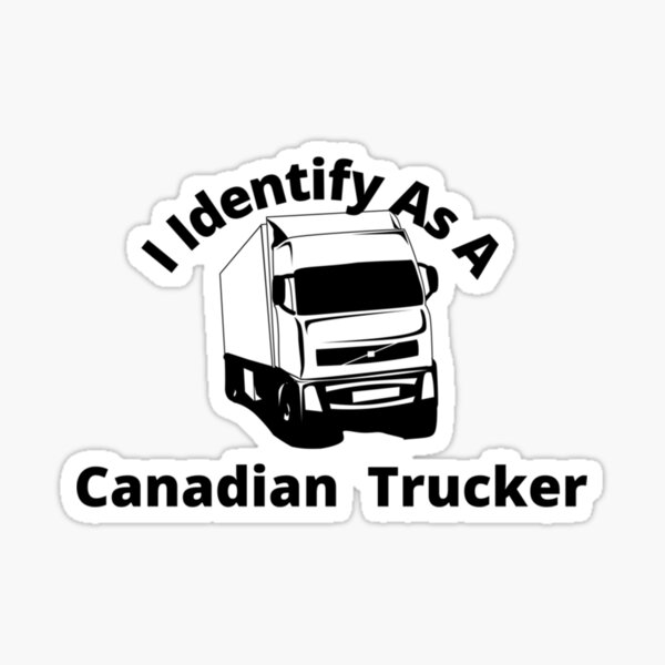"I Identify As A Canadian Trucker " Sticker by TheLaughhome | Redbubble