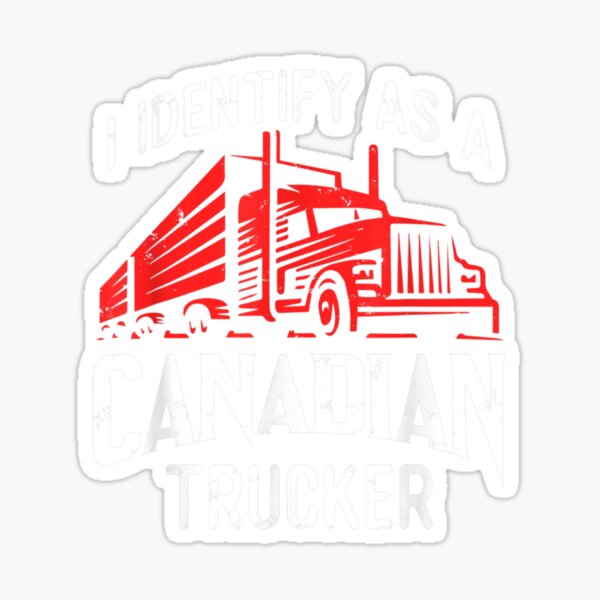 "I Identify As A Canadian Trucker Support 2022 " Sticker for Sale by ...