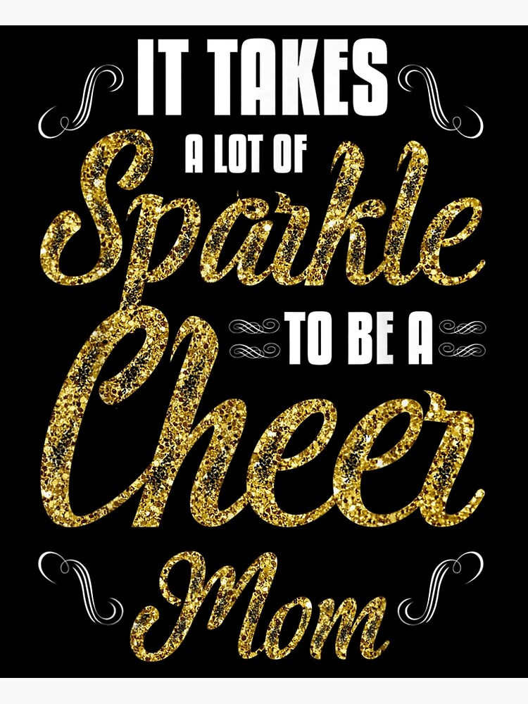 "It Takes A Lot Of Sparkle To Be A Cheer Mom Gold Golden Text" Poster ...