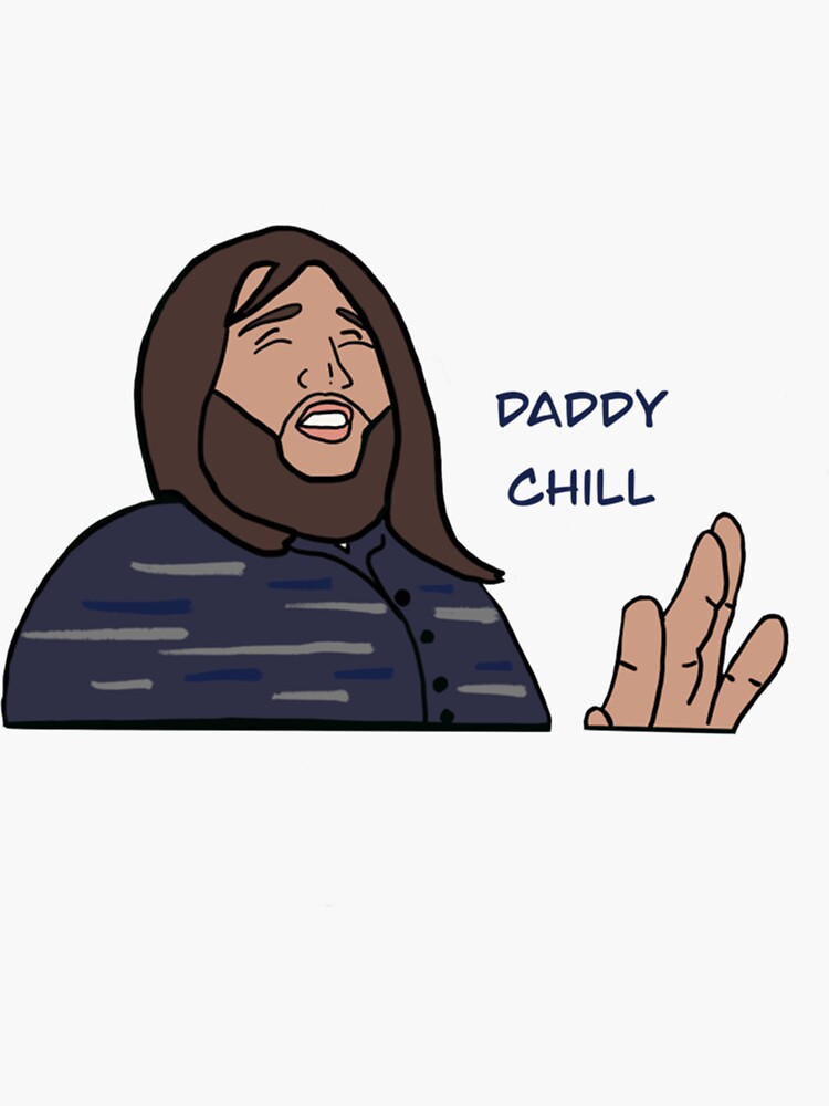 "Daddy Chill " Sticker by KyleAmosStores | Redbubble