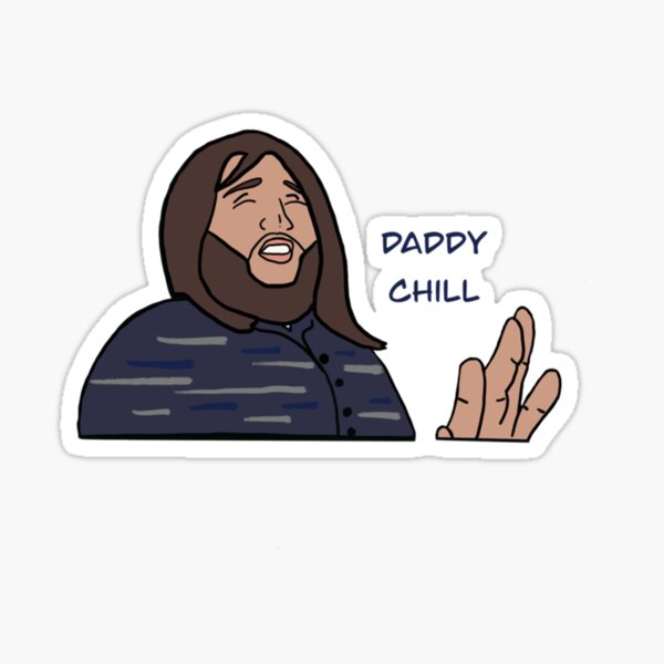 "Daddy Chill " Sticker by KyleAmosStores | Redbubble