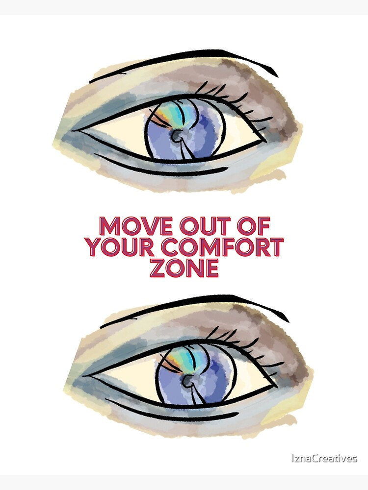 "Move Out Of Your Comfort Zone : Quote" Poster for Sale by ...