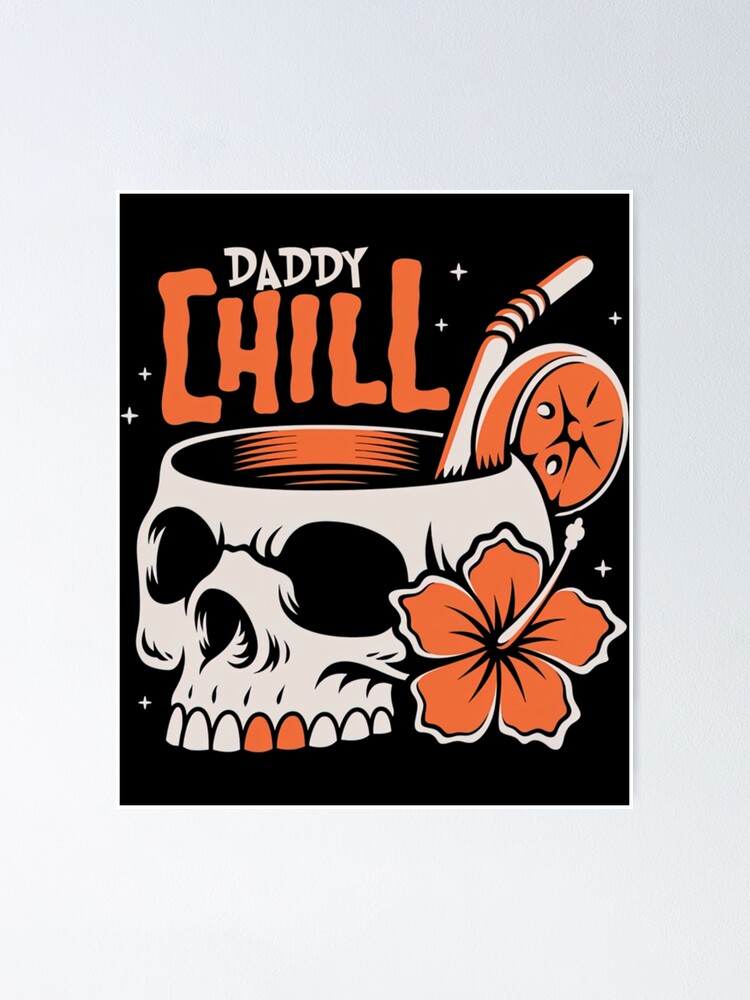 "Daddy Chill, Daddy Chill Meme " Poster for Sale by noitannations ...