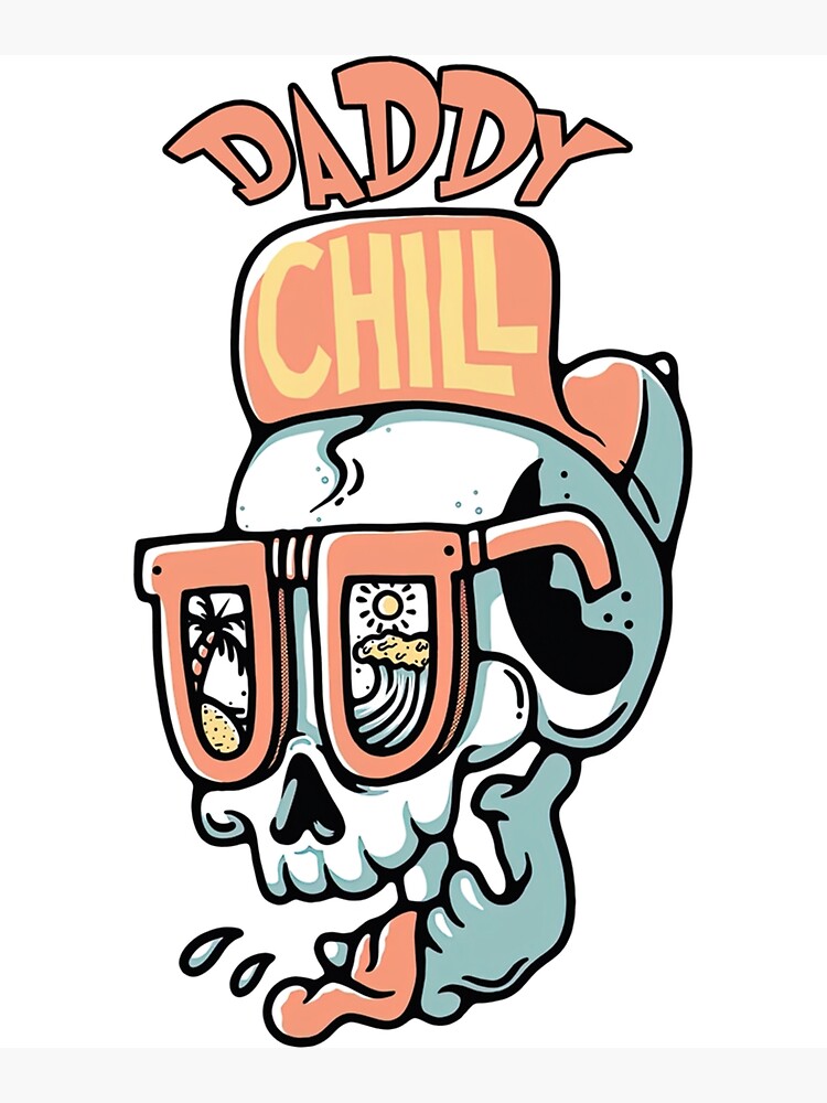 "Daddy Chill, Daddy Chill Meme" Poster for Sale by noitannations ...