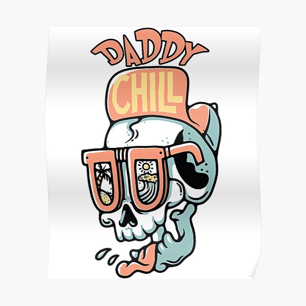 "Daddy Chill, Daddy Chill Meme" Poster for Sale by noitannations ...