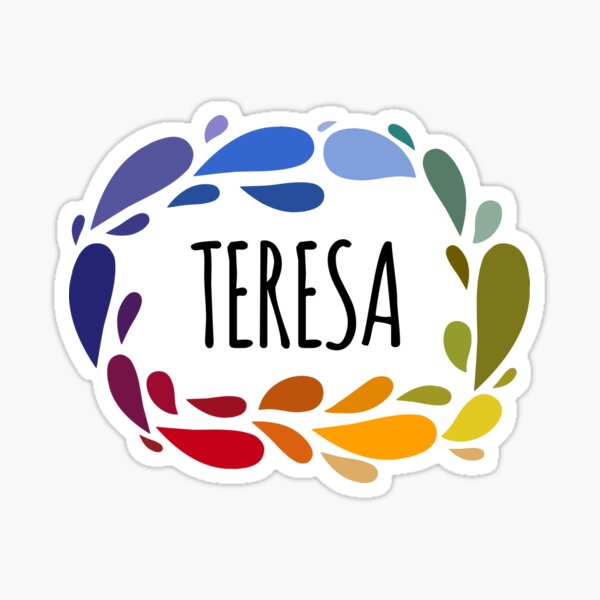 "Teresa Name Cute Colorful Gift Named Teresa" Sticker by kindxinn ...