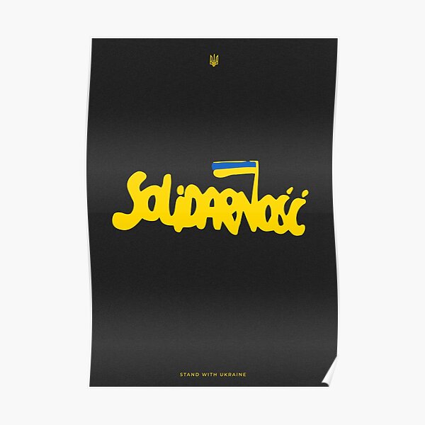 "Stand With Ukraine – Solidarnosc - Solidarity - Poster" Poster by ...