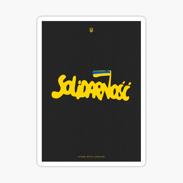 "Stand With Ukraine – Solidarnosc - Solidarity - Poster" Sticker for ...