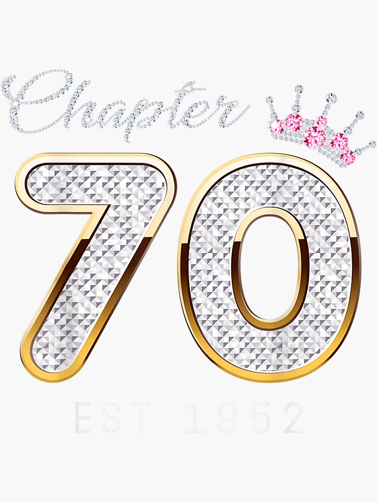 "Chapter 70 Est 1952 70th Birthday Gift For Womens " Sticker by ...