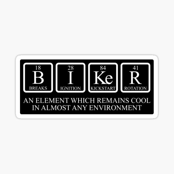 "Funny Science Periodic Table Biker Element Graphic" Sticker by ...
