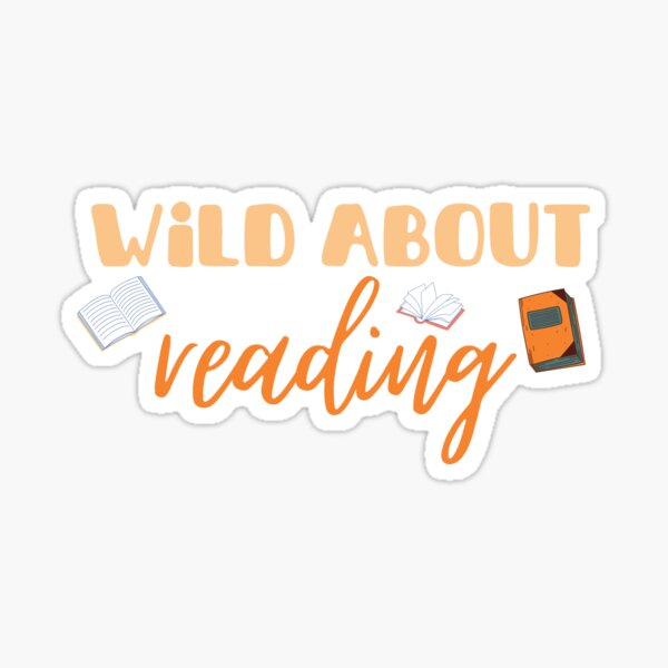 "wild about reading , books lover" Sticker by artidesgn | Redbubble