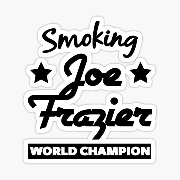 "Smokin Joe Frazier" Sticker for Sale by Tee-Nova | Redbubble
