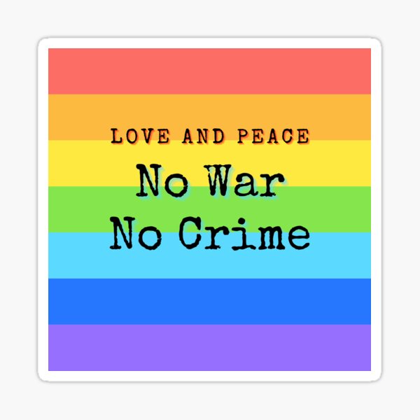 "Rainbow No War No Crime" Sticker by wSmileFlowerw | Redbubble