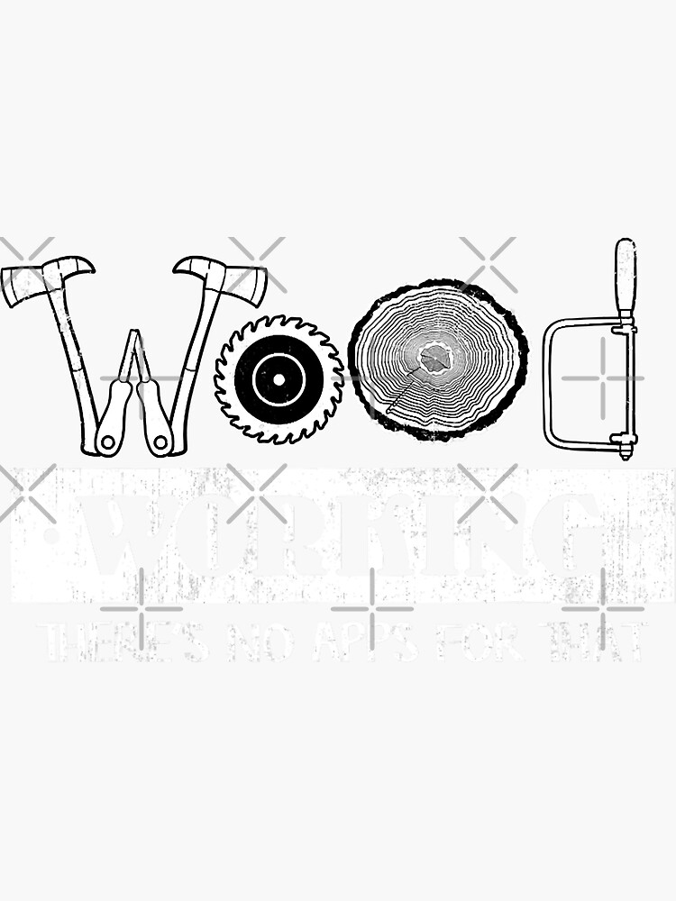 "Working Theres No Apps For That Funny Woodworking Carving Carpenter ...