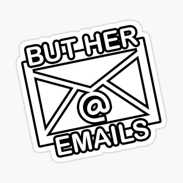 "But her emails, but her emails meme, funny hilarious email words ...