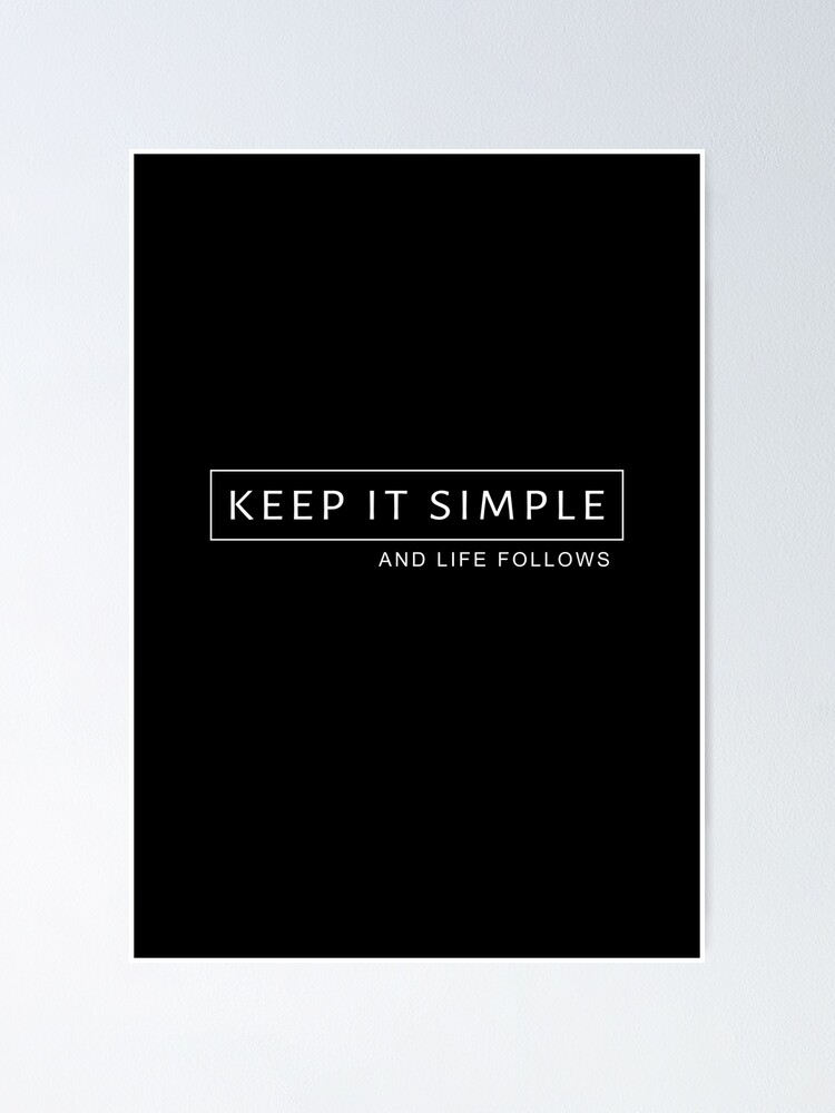 "Keep It Simple Motivational Slogan" Poster for Sale by tg-humor ...