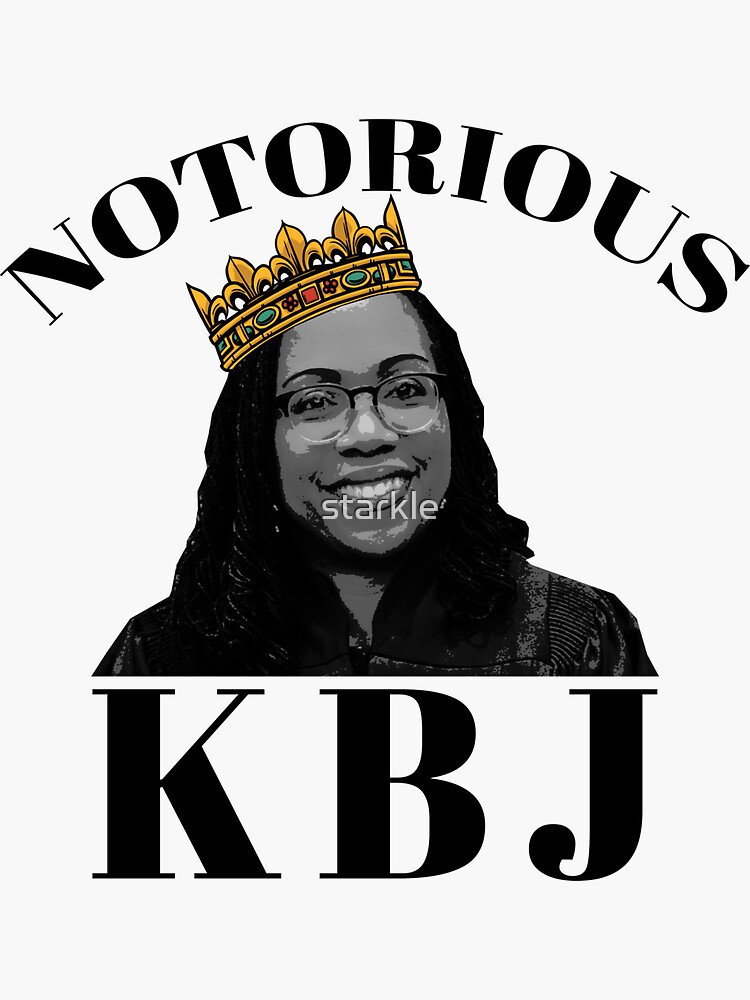 "NOTORIOUS KBJ Supreme Court Justice Ketanji Brown Jackson SCOTUS ...