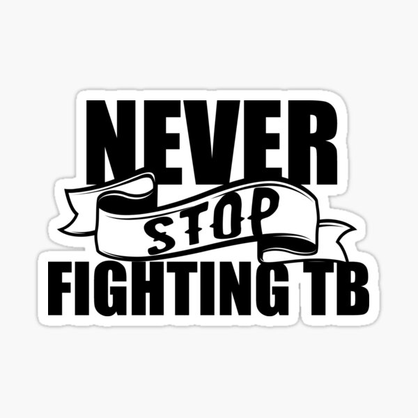 "World Tuberculosis Day Never Stop Fighting Tb" Sticker by diip | Redbubble