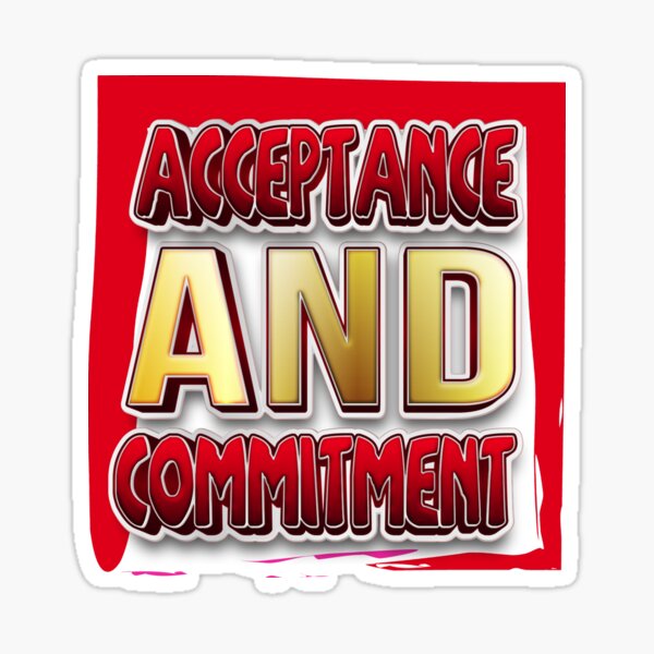 "Acceptance And Commitment" Sticker for Sale by bestpickup | Redbubble