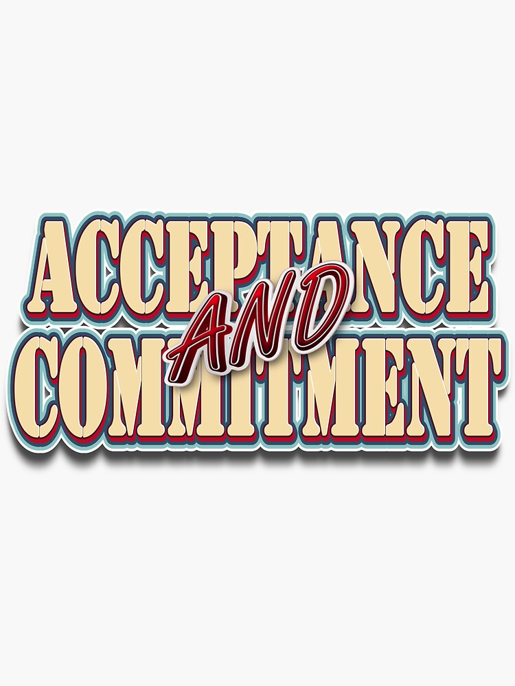"Acceptance And Commitment" Sticker by bestpickup | Redbubble