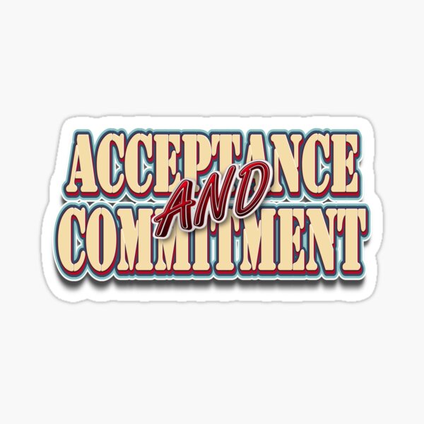 "Acceptance And Commitment" Sticker by bestpickup | Redbubble